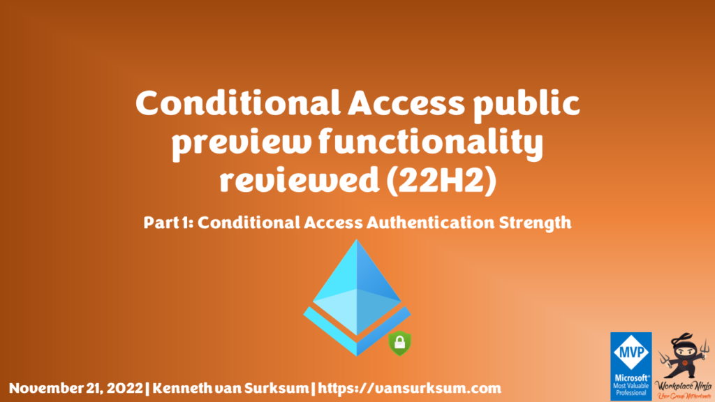 Conditional Access public preview functionality reviewed (22H2) - Part ...