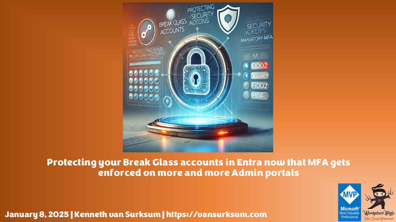 Protecting your Break Glass accounts in Entra now that MFA gets enforced on more and more Admin ...