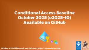 Conditional Access Baseline October 2025 (v2025-10) Available on GitHub ...